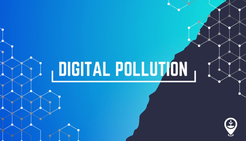 All You Need to Know about Digital Pollution - EcoMatcher
